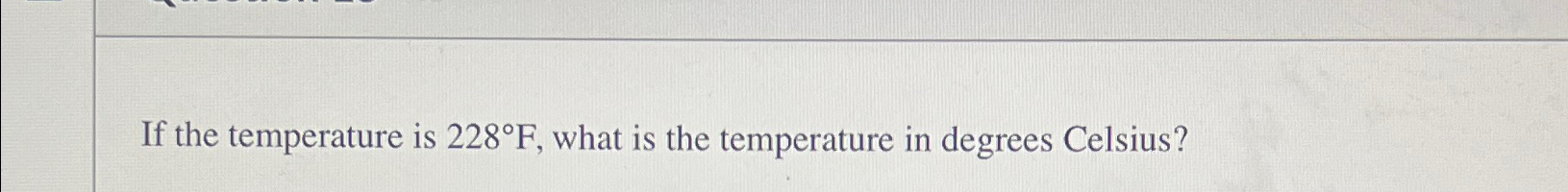 Solved If the temperature is 228°F, ﻿what is the temperature | Chegg.com