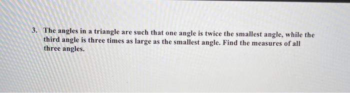 Solved 3. The angles in a triangle are such that one angle | Chegg.com