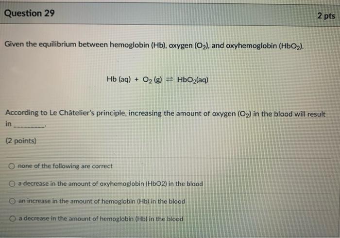 Solved Question 29 2 pts Given the equilibrium between | Chegg.com