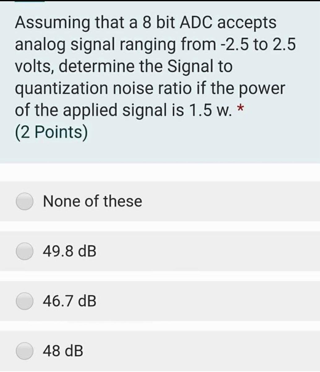 Solved Assuming that a 8 bit ADC accepts analog signal | Chegg.com