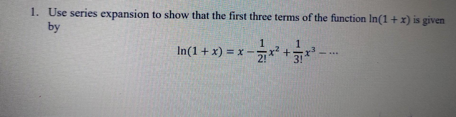 Solved Use series expansion to show that the first three | Chegg.com