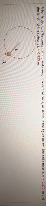 Solved a ball is tied to a light weight string and swung in | Chegg.com