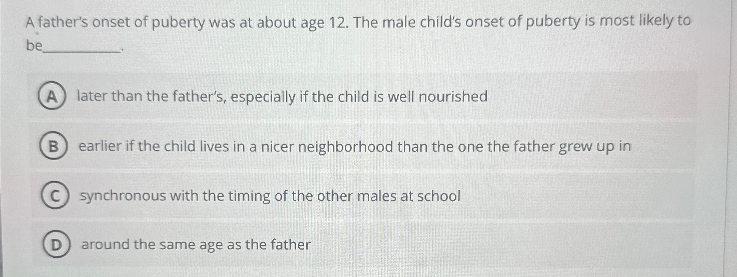Solved A father's onset of puberty was at about age 12. ﻿The | Chegg.com