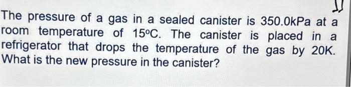 Solved The pressure of a gas in a sealed canister is | Chegg.com