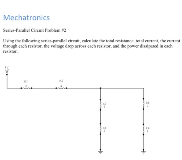 Solved Mechatronics Series-Parallel Circuit Problem #2 Using | Chegg.com