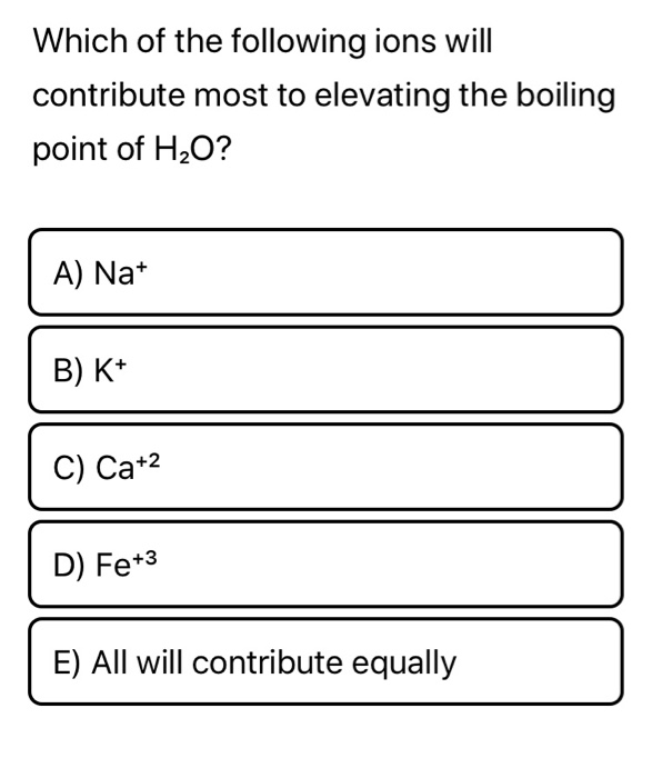 Solved: Which Of The Following Ions Will Contribute Most T... | Chegg.com