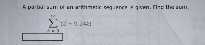 Solved A partial sum of an arithmetic sequence is given. | Chegg.com