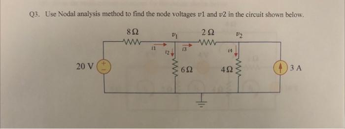 Solved Q3. Use Nodal analysis method to find the node | Chegg.com