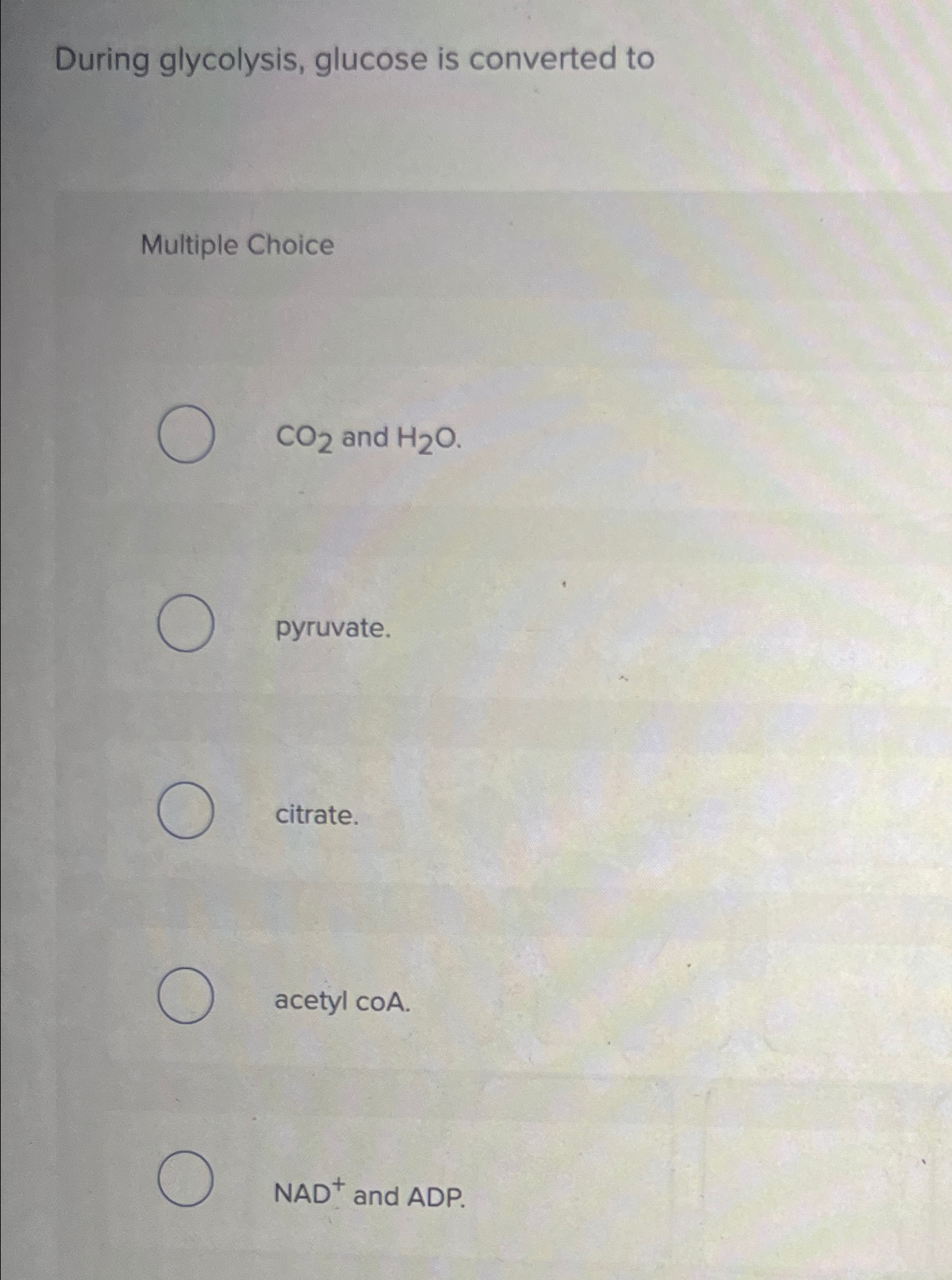 Solved During glycolysis, glucose is converted toMultiple | Chegg.com