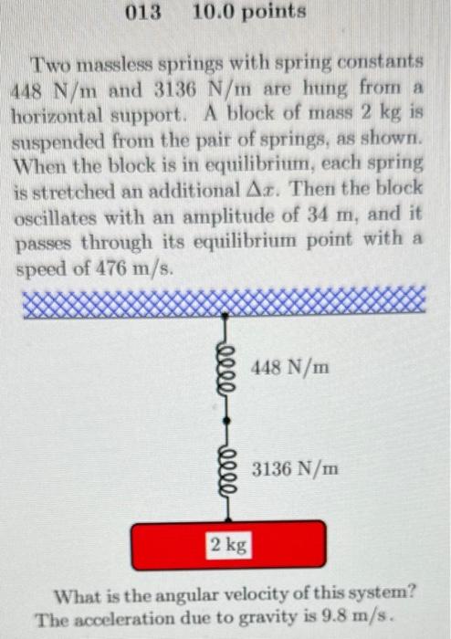 Solved Two massless springs with spring constants 448 N/m | Chegg.com