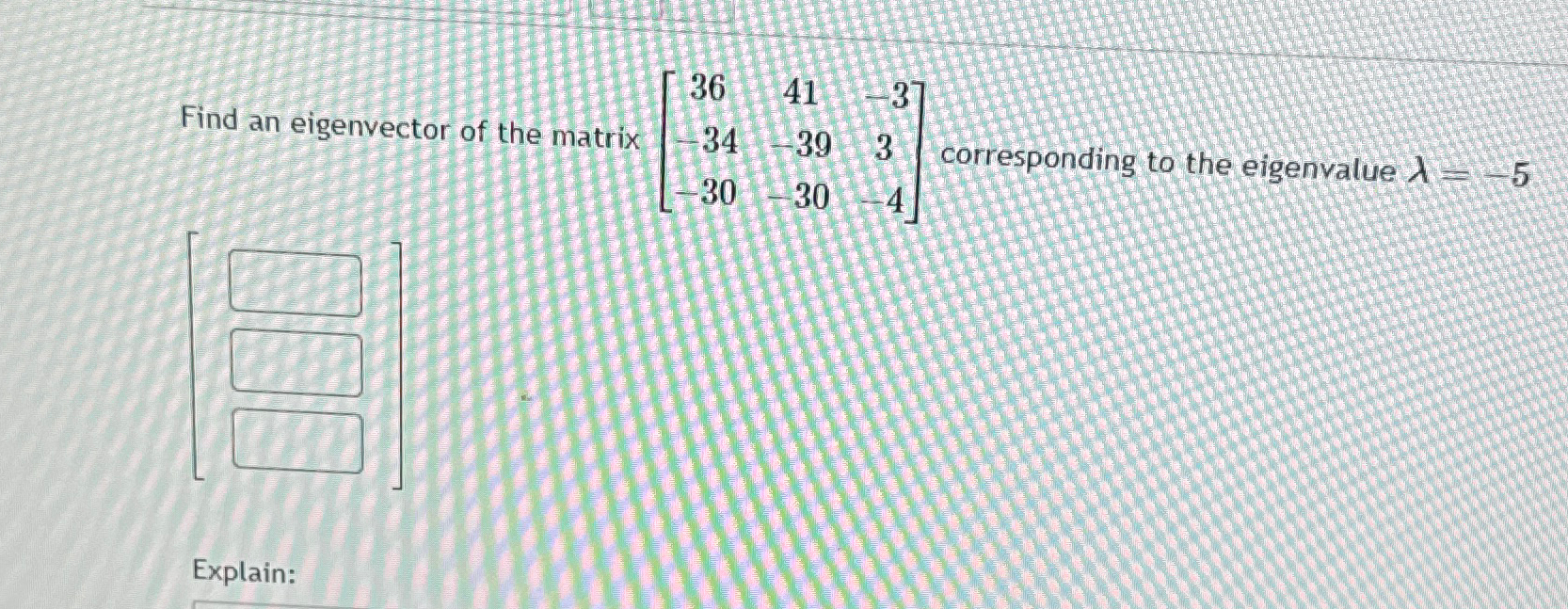 Solved Find an eigenvector of the matrix | Chegg.com