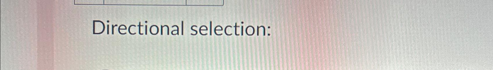 Solved Directional selection: | Chegg.com