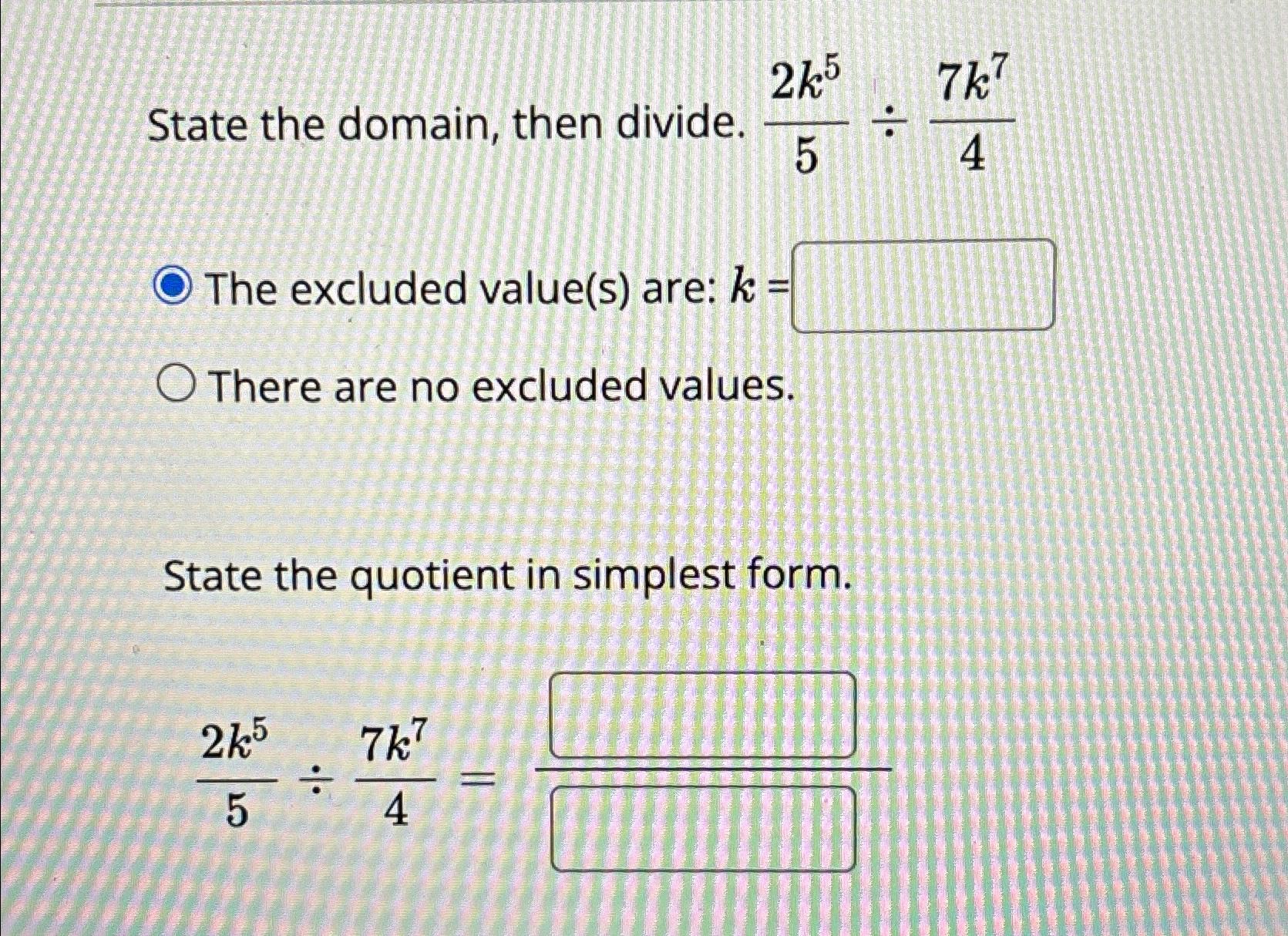 Solved State the domain, then divide. 2k55÷7k74The excluded | Chegg.com