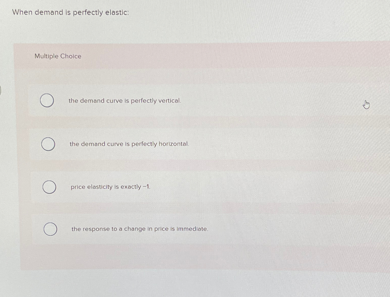 Solved When demand is perfectly elastic:Multiple Choicethe | Chegg.com