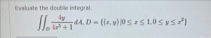 Solved Evaluate the double integral. | Chegg.com