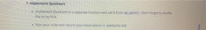 Solved 1. Implement Quicksort - Implement Quicksort in a | Chegg.com Solved 1. Implement Quicksort - Implement Quicksort in a | Chegg.com