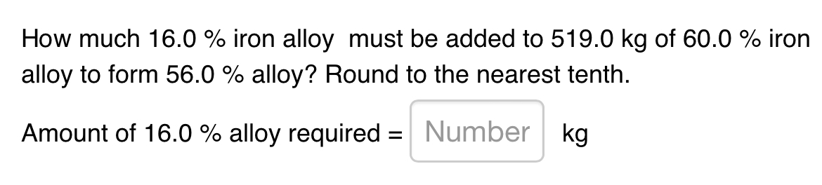 Solved How much 16.0% ﻿iron alloy must be added to 519.0kg | Chegg.com