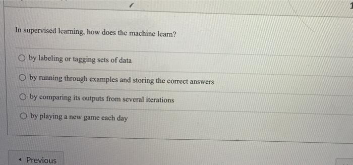 Solved In supervised learning, how does the machine learn? O | Chegg.com