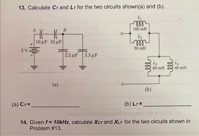 Solved 13. Calculate CT and LT for the two circuits shown(a) | Chegg.com