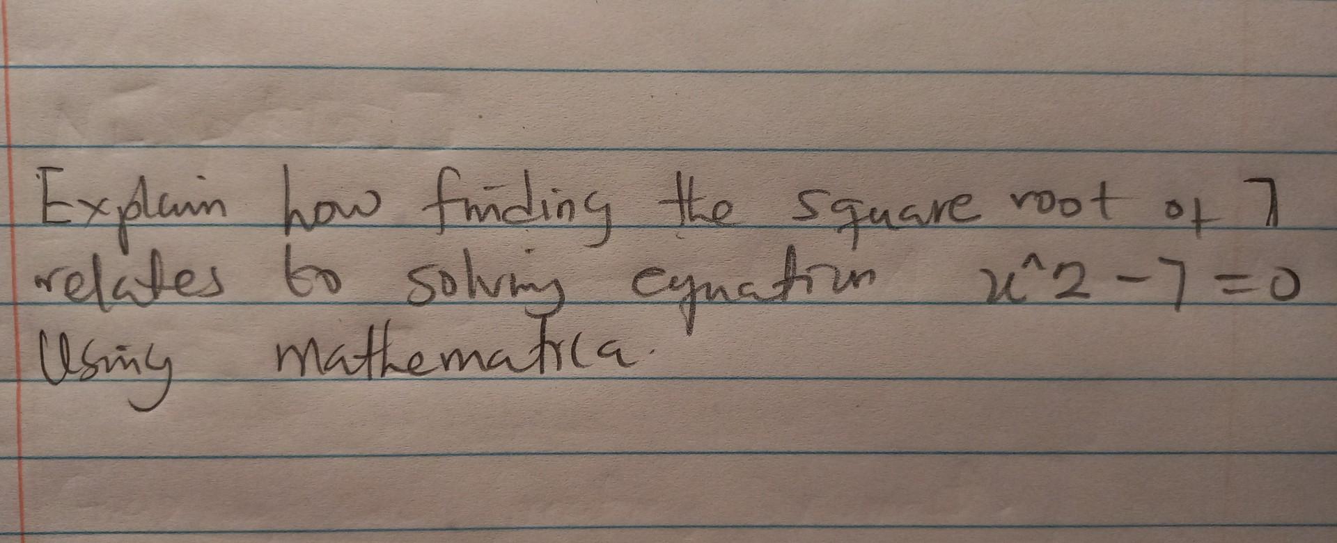 Solved Explain how finding the square root of 7 relates to | Chegg.com