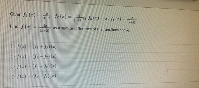 Solved Given f1(x)=x+22,f2(x)=(x+2)24,f3(x)=x,f4(x)=(x+2)22 | Chegg.com