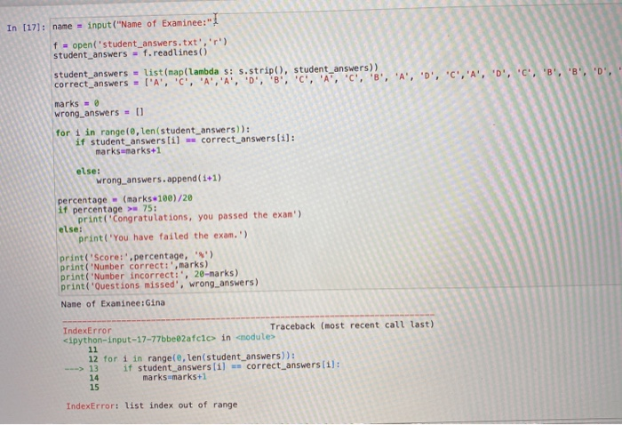 Solved PLEASE FIX INDEX ERROR saying list index is out of | Chegg.com