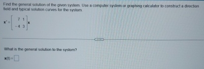 Solved Find the general solution of the given system. Use a | Chegg.com