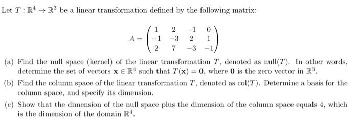 Solved Let T:R4→R3 be a linear transformation defined by the | Chegg.com