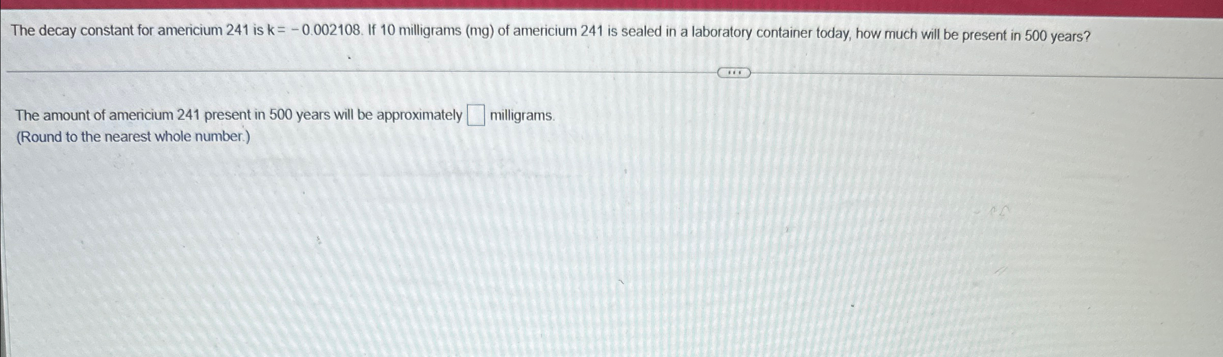 Solved The decay constant for americium 241 ﻿is k=-0.002108. | Chegg.com