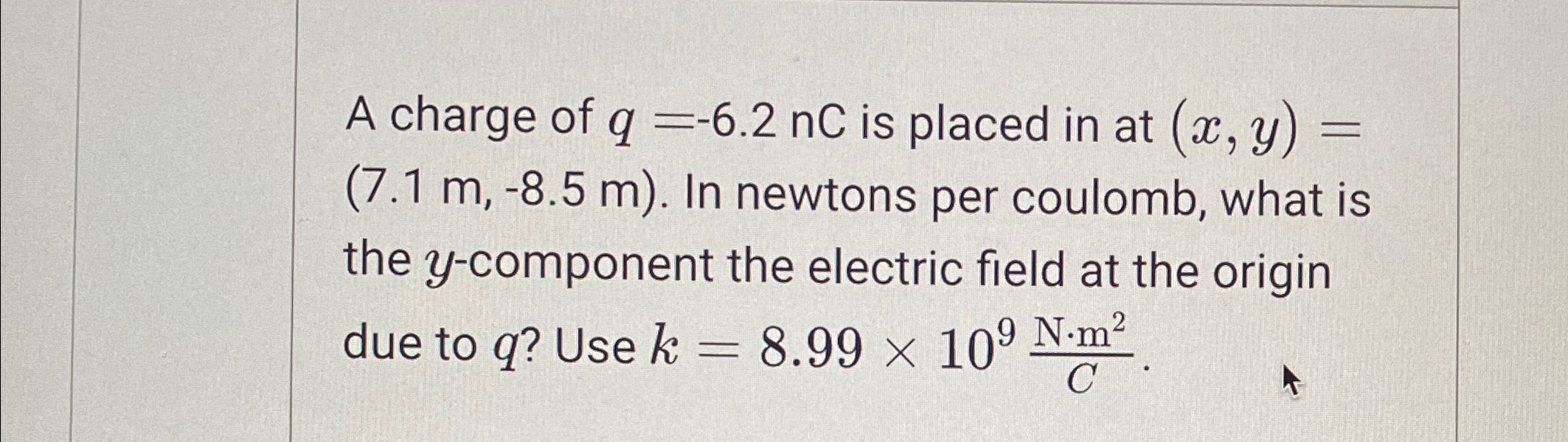Solved A charge of q=-6.2nC ﻿is placed in at | Chegg.com