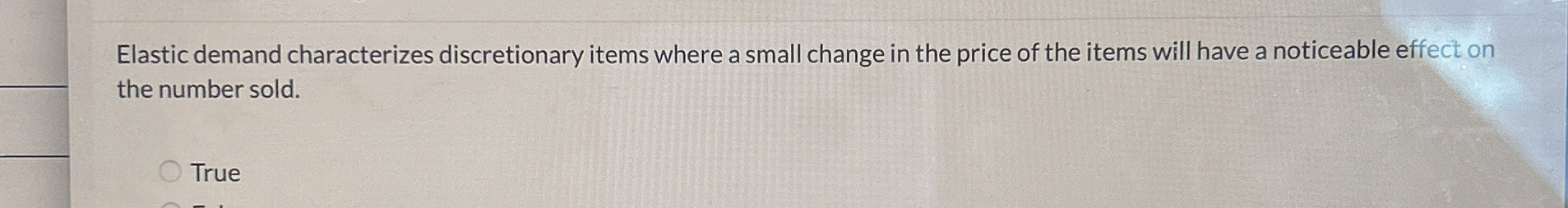 Solved Elastic demand characterizes discretionary items | Chegg.com