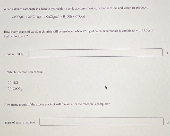 When calcium carbonate is added to hydrochloric acid, | Chegg.com