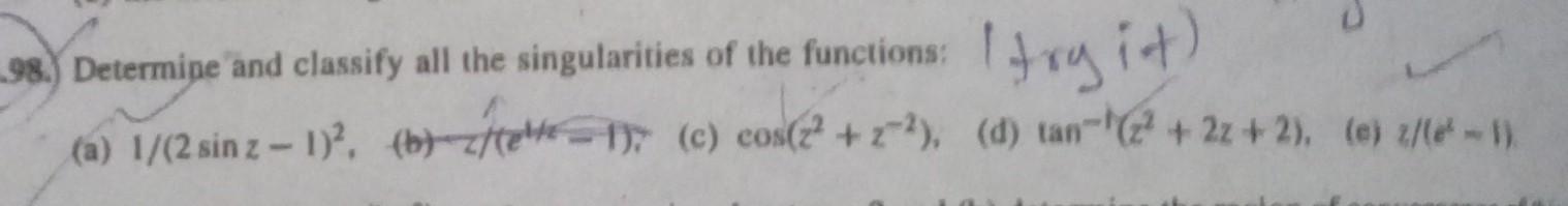 Solved 98.) Determine and classify all the singularities of | Chegg.com