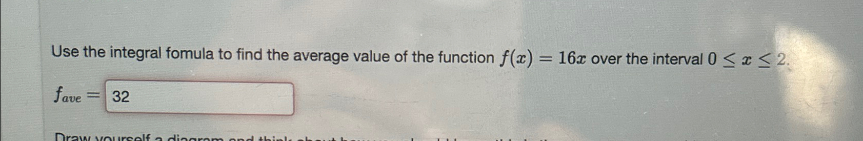 Solved Use the integral fomula to find the average value of | Chegg.com