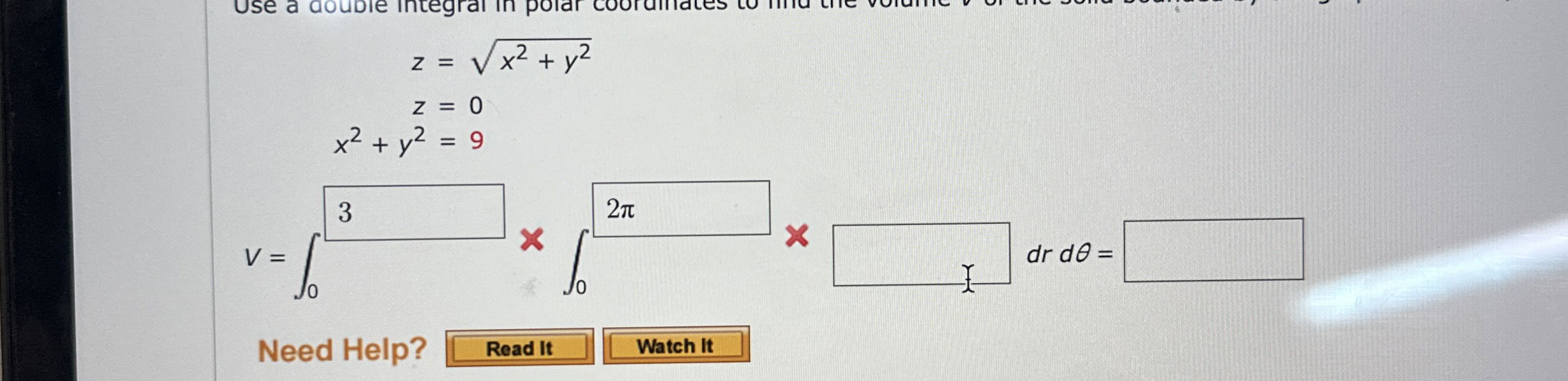 Solved z=x2+y22z=0x2+y2=9v=∫0﻿,ξnt0drdθ= ﻿Need Help? | Chegg.com
