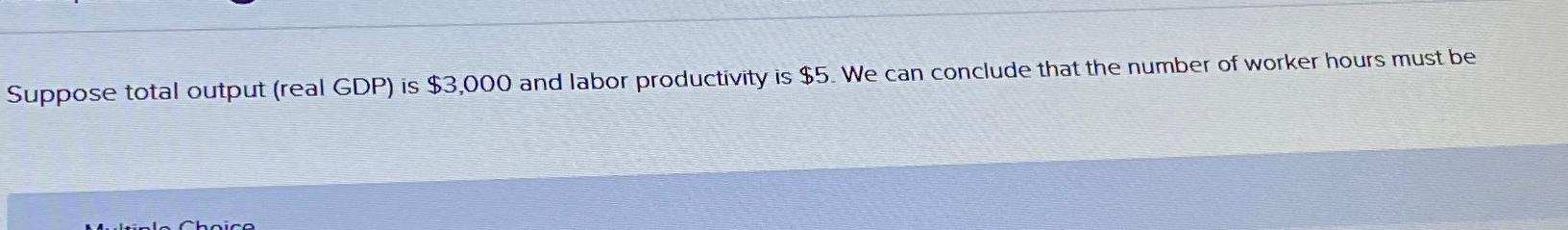 Solved Suppose total output (real GDP) ﻿is $3,000 ﻿and labor | Chegg.com
