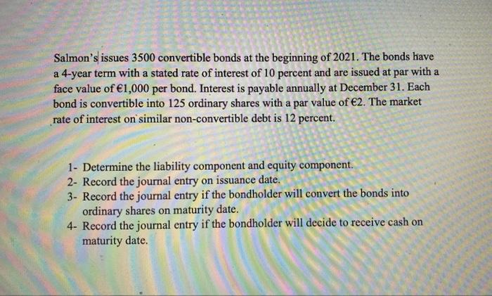 Solved Salmon's issues 3500 convertible bonds at the | Chegg.com