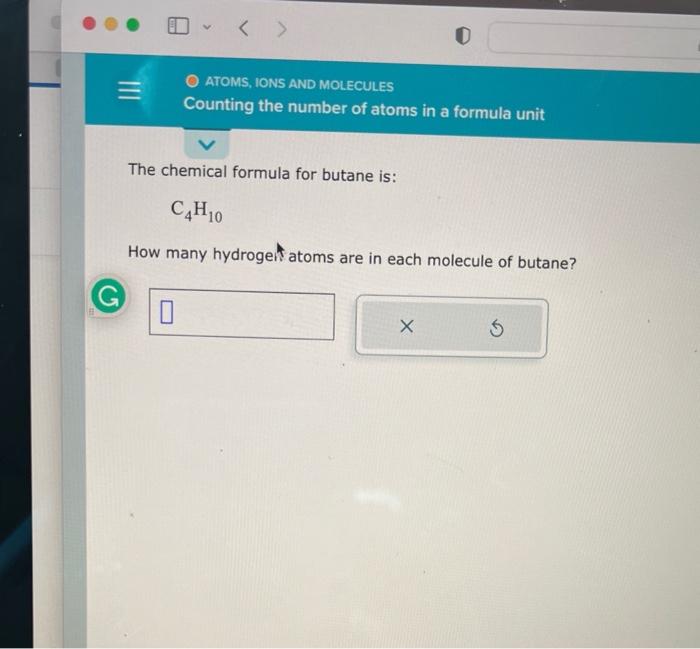 Solved The chemical formula for butane is: C4H10 How many | Chegg.com