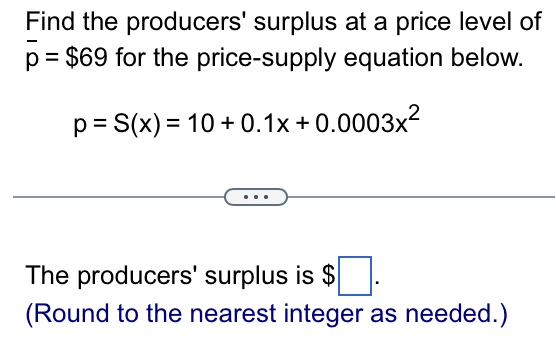 Solved Find the producers' surplus at a price level | Chegg.com