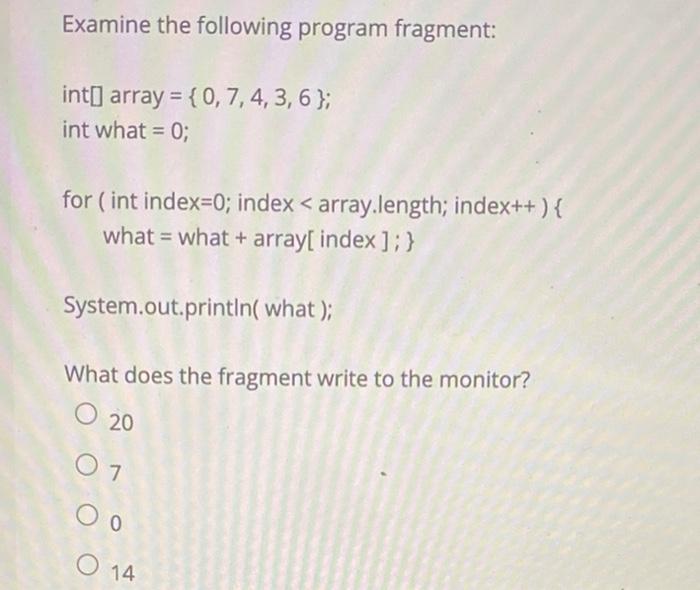 Solved Examine the following program fragment: int[] array = | Chegg.com