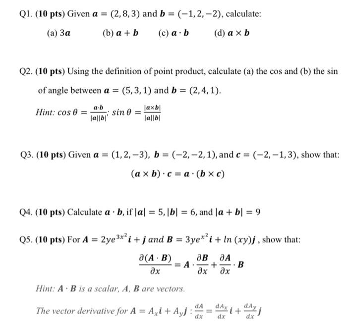 Solved Q1. (10 pts) Given a=(2,8,3) and b=(−1,2,−2), | Chegg.com
