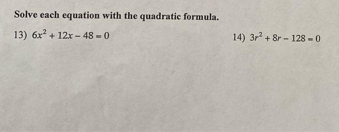 Solved Solve Each Equation With The Quadratic Formula 13