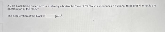 Solved A 7-kg block being pulled across a table by a | Chegg.com