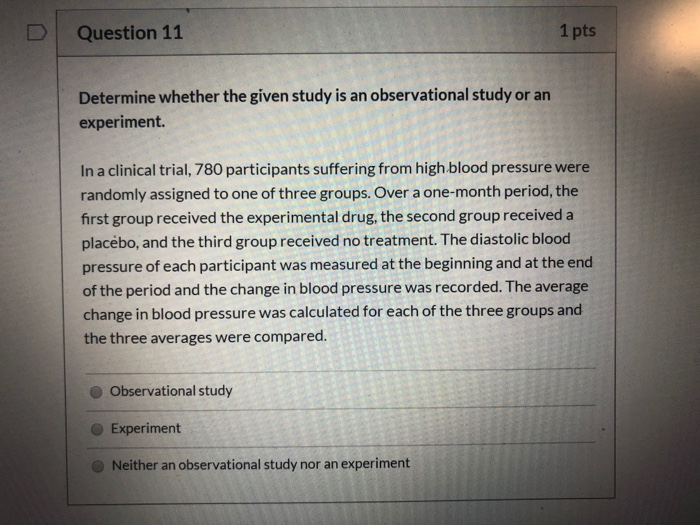 Solved Question 11 1 pts Determine whether the given study | Chegg.com