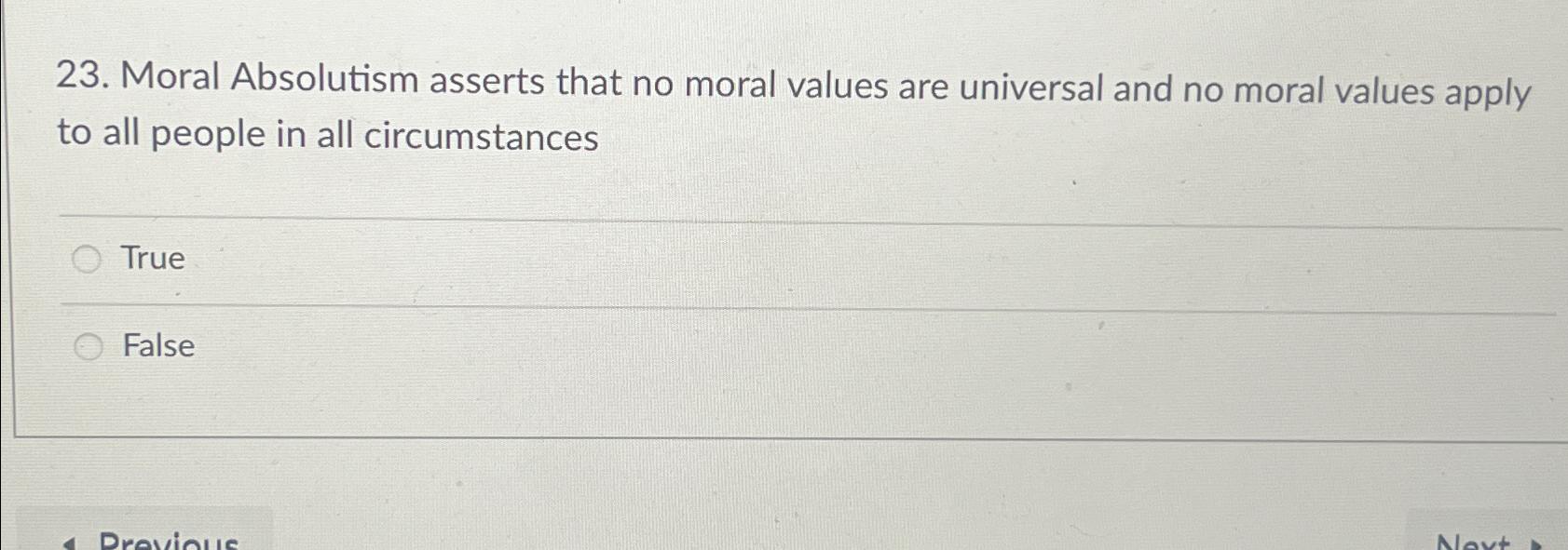 Solved Moral Absolutism asserts that no moral values are | Chegg.com