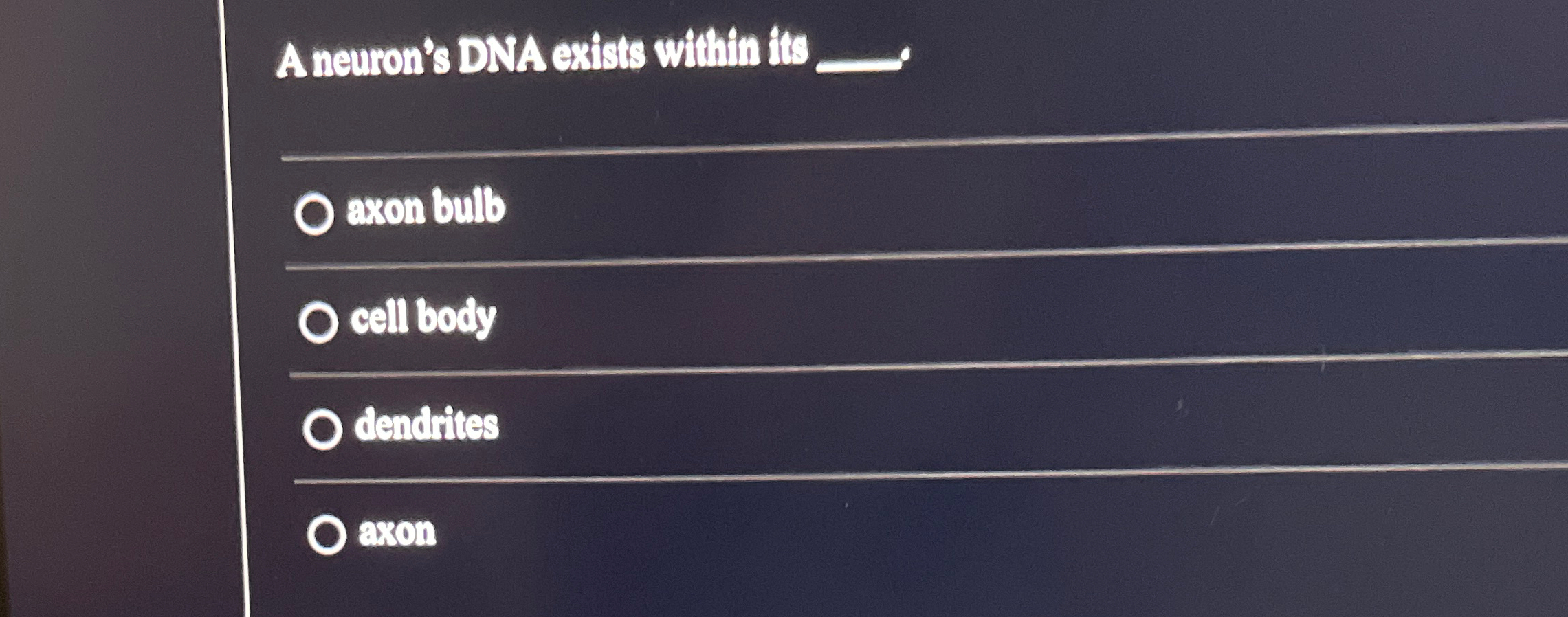 Solved A neuron's DNA exists within its q,q,axon bulbcell | Chegg.com