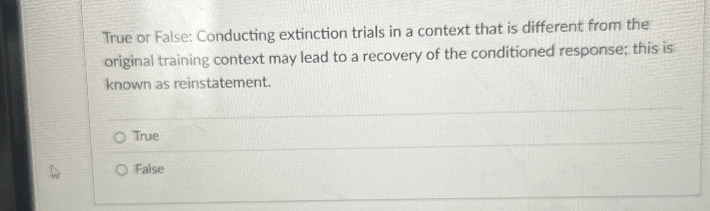 Solved True or False: Conducting extinction trials in a | Chegg.com