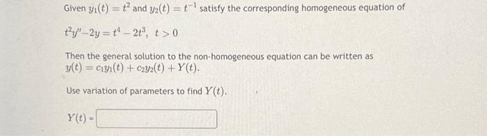 Solved Given y1(t)=t2 and y2(t)=t−1 satisfy the | Chegg.com
