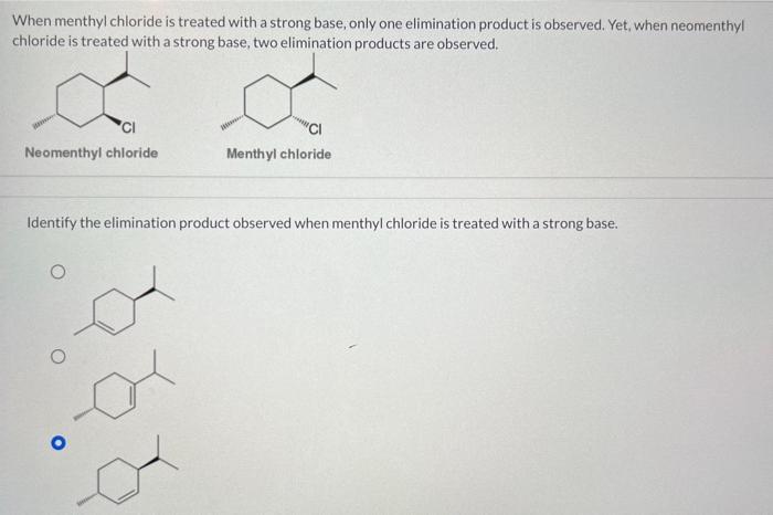 Solved When menthyl chloride is treated with a strong base, | Chegg.com