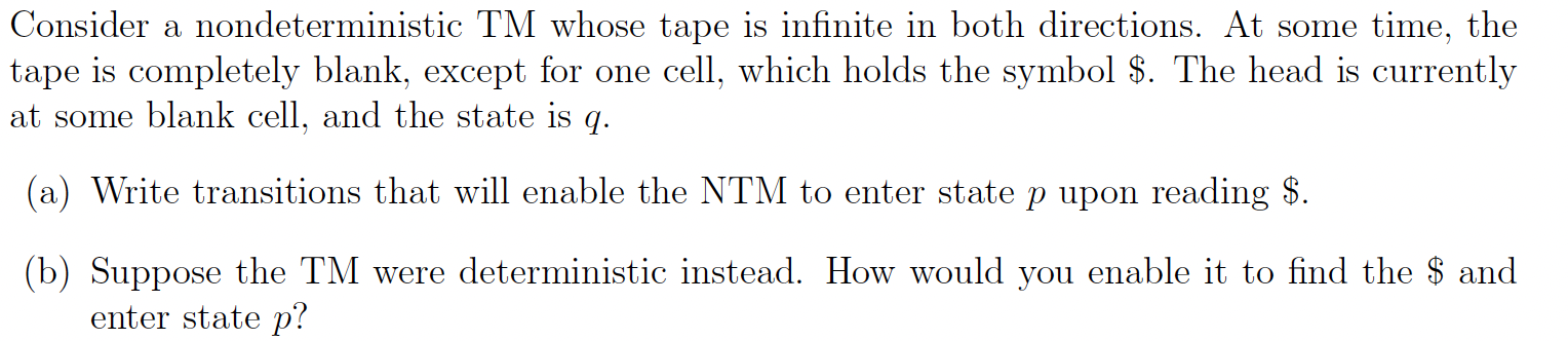 Solved Consider a nondeterministic TM whose tape is infinite | Chegg.com